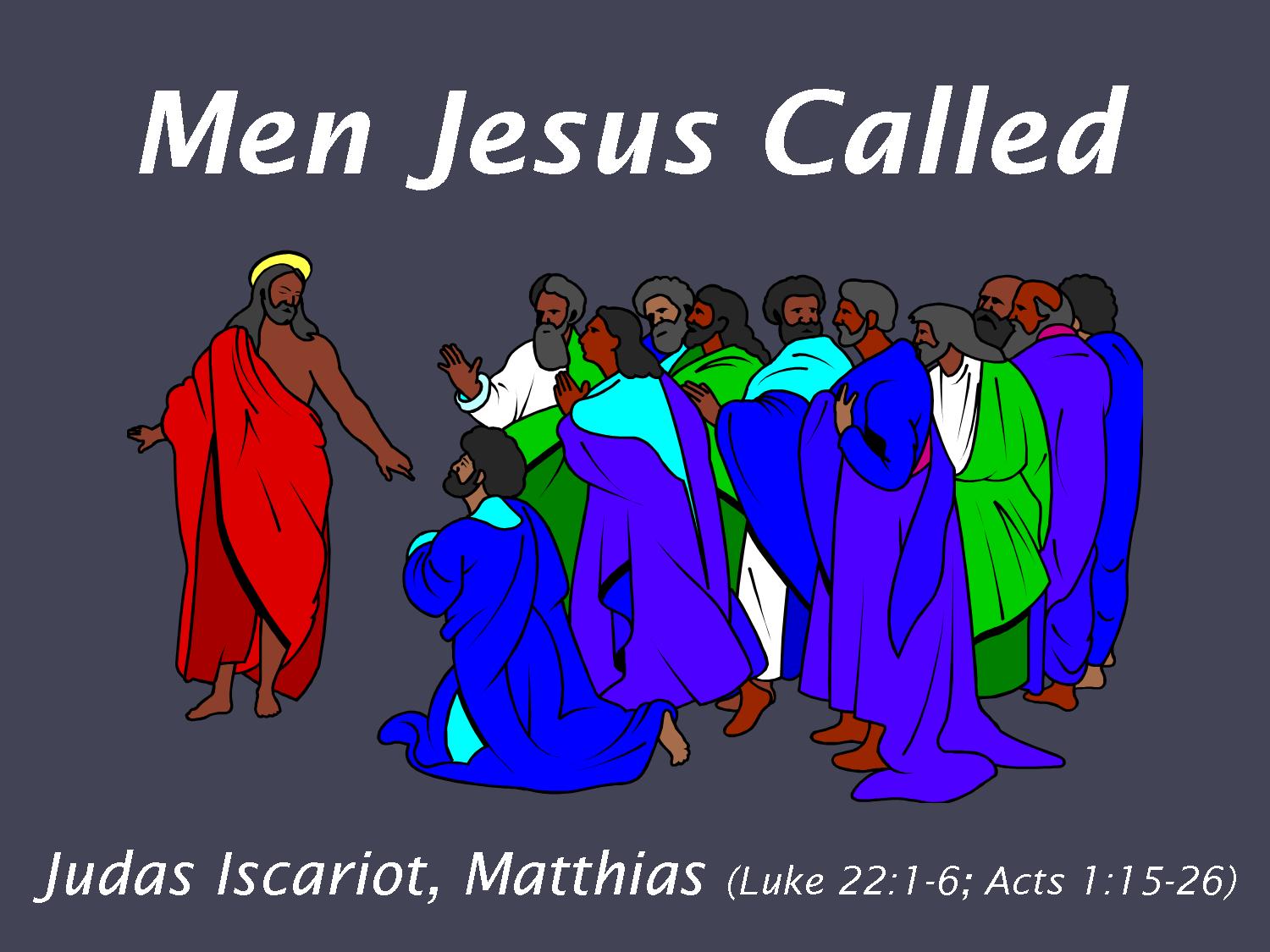 Men Jesus Called: Judas Iscariot - A Heart For God